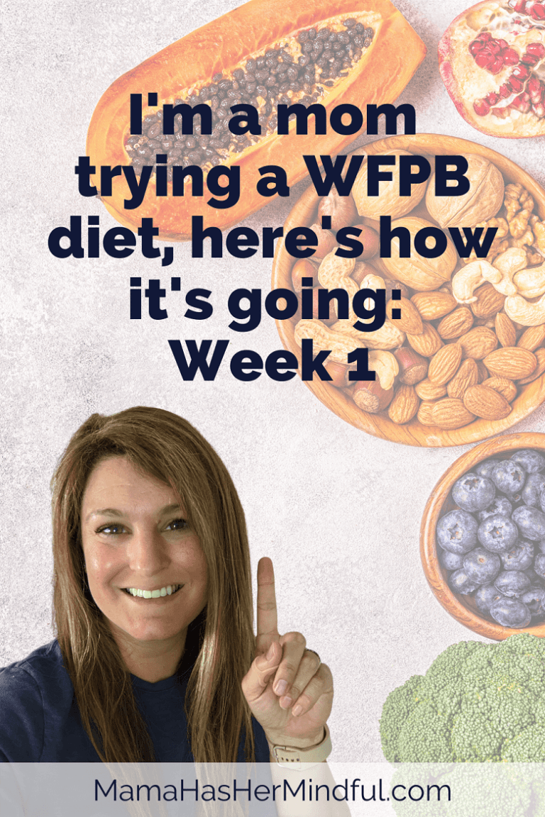 I’m a Mom Trying a WFPB Diet - Here’s How It’s Going: Week 1
